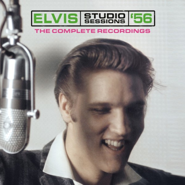 Elvis Presley - Elvis Studio Sessions '56: The Complete Recordings ...
