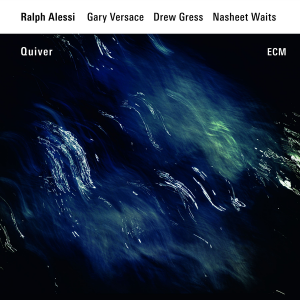 Ralph Alessi, Gary Versace, Drew Gress, Nasheet Waits - Quiver (2016 ...