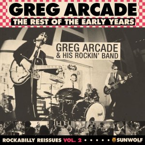 Greg Arcade - Rockabilly Reissues Vol. 2: The Rest of the Early Years ...
