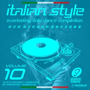 Italian Style Everlasting Italo Dance Compilation, Vol. 10 (2019) on ...