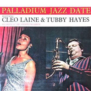 Cleo Laine and Tubby Hayes - Palladium Jazz Date (Remastered) (2022 ...