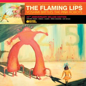 The Flaming Lips - Yoshimi Battles the Pink Robots (20th Anniversary Deluxe Edition) (2002 ...