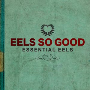 Eels - EELS So Good Essential EELS Vol. 2 (2007-2020) (2023) [24Bit] on ...