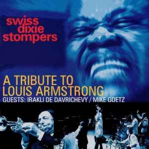 Swiss Dixie Stompers - A Tribute to Louis Armstrong (Live) (2024 ...