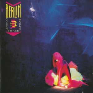 Berlin - Count Three & Pray (1986) on HD24Bit.com