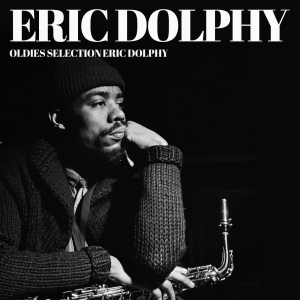 Eric Dolphy - Oldies Selection Eric Dolphy (Remastered) (2025) on ...