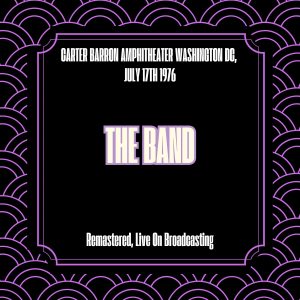 The Band - Carter Barron Amphitheater Washington DC, July 17th 1976 ...