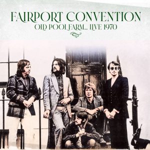 Fairport Convention - Old Pool Farm... (Live 1970) (2024) on HD24Bit.com