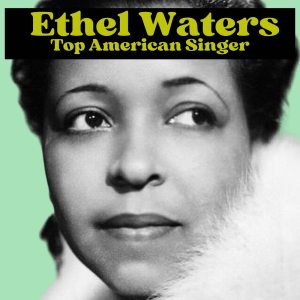 Ethel Waters - Top American Singer (Remastered) (2025) on HD24Bit.com