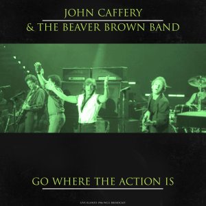 John Cafferty & The Beaver Brown Band - Go Where The Action Is (Live ...