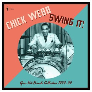 Chick Webb - Swing It!: Your Hit Parade Collection 1934-39 (2025) on ...