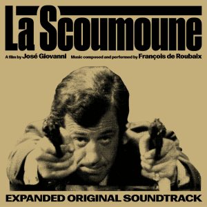 François de Roubaix - La scoumoune (Expanded Original Soundtrack) (2025 ...