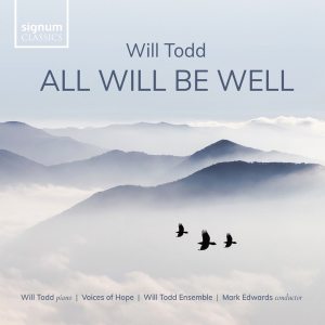 Will Todd, Voices of Hope, Will Todd Ensemble & Mark Edwards - All Will ...