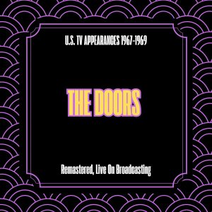 The Doors - U.S. TV Appearances 1967-1969 (Remastered, Live On ...