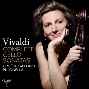 Ophélie Gaillard & Pulcinella Orchestra - Antonio Vivaldi: Complete Cello Sonatas (Remastered ...