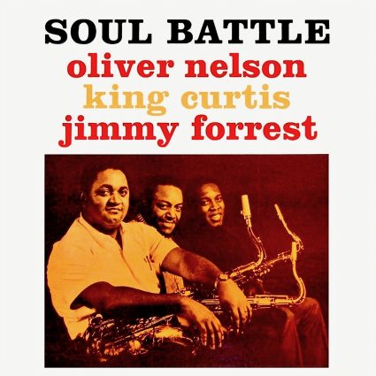 Oliver Nelson, King Curtis, Jimmy Forrest - Soul Battle (Remastered ...