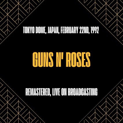Guns N' Roses - Tokyo Dome, Japan, February 22nd, 1992 (Remastered ...