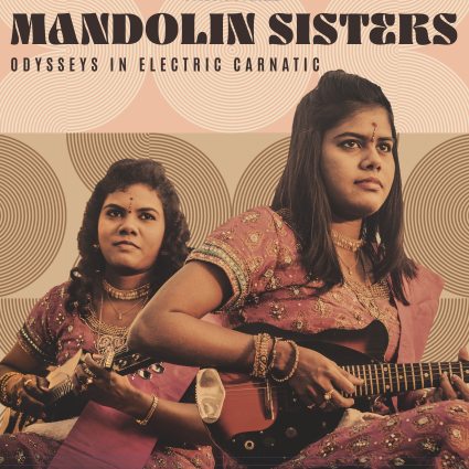 Mandolin Sisters - Mandolin Sisters: Odysseys in Electric Carnatic ...