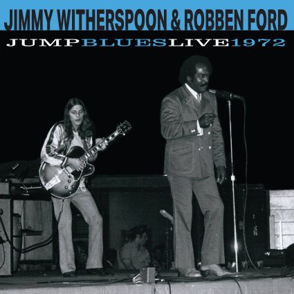 Jimmy Witherspoon, Robben Ford - Jump Blues Live 1972 (2025 ...