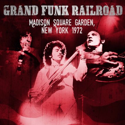 Grand Funk Railroad - Madison Square Garden, New York 1972 (Live) (1972 ...