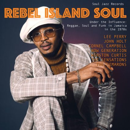 Soul Jazz Records Presents - REBEL ISLAND SOUL - Under The Influence ...